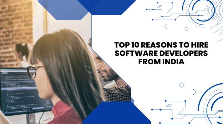 Top 10 Reasons to Hire Software Developers from India – TechMetronix