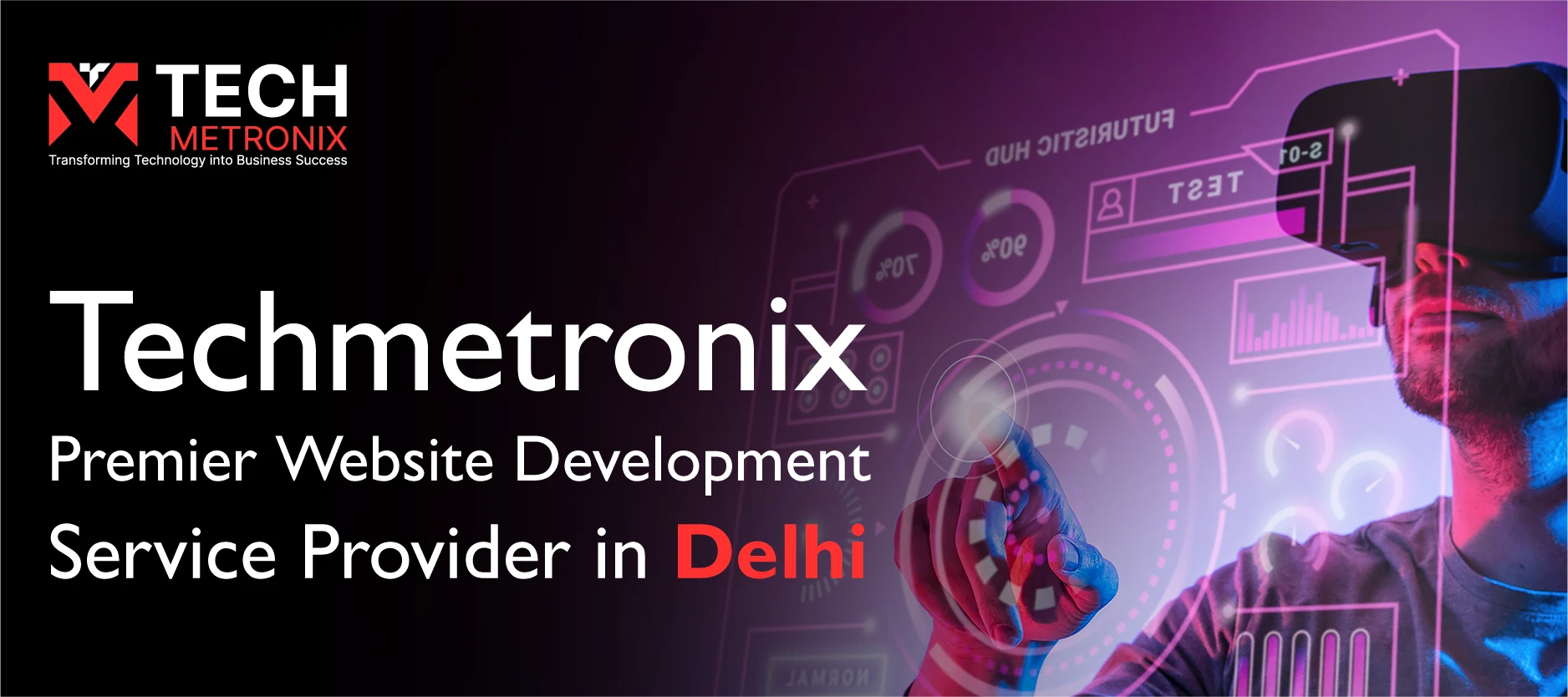 TechMetronix: Premier Website Development Service Provider in Delhi - TechMetronix